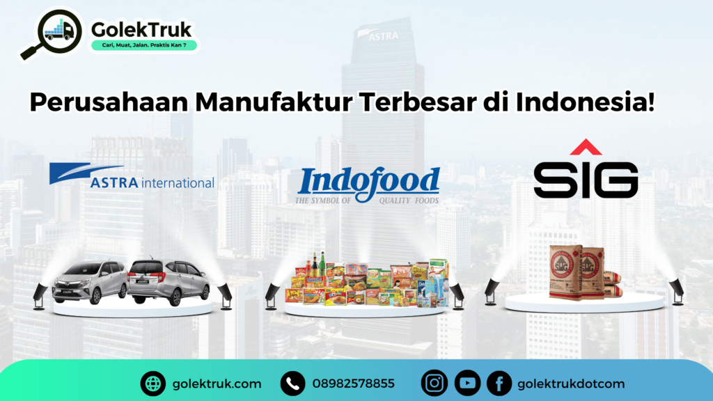 List Perusahaan Manufaktur Terbesar Di Indonesia! - GolekTruk.com Blog