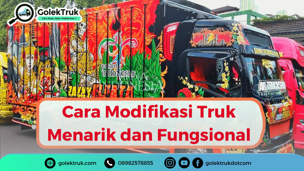 Cara Modifikasi Truk Yang Menarik Dan Fungsional - GolekTruk.com Blog
