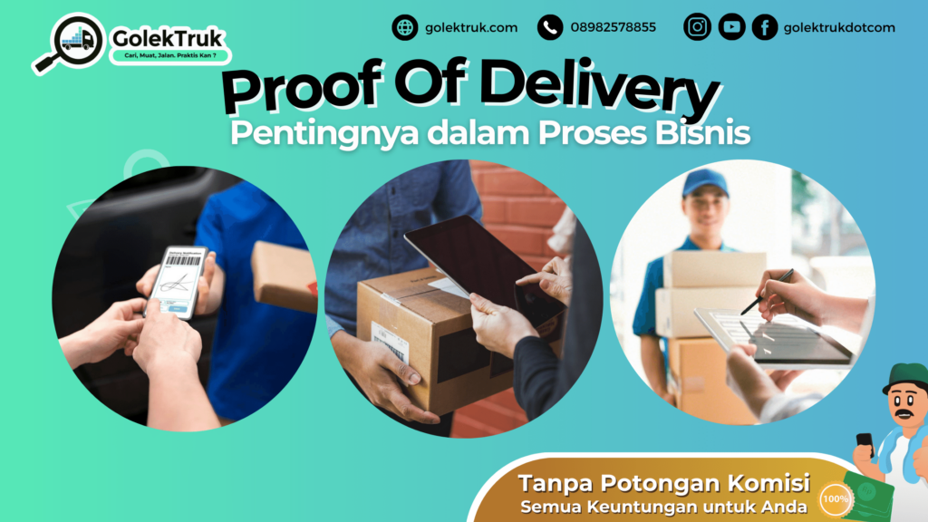 Proof Of Delivery Adalah: Pentingnya dalam Proses Bisnis GolekTruk.com Blog