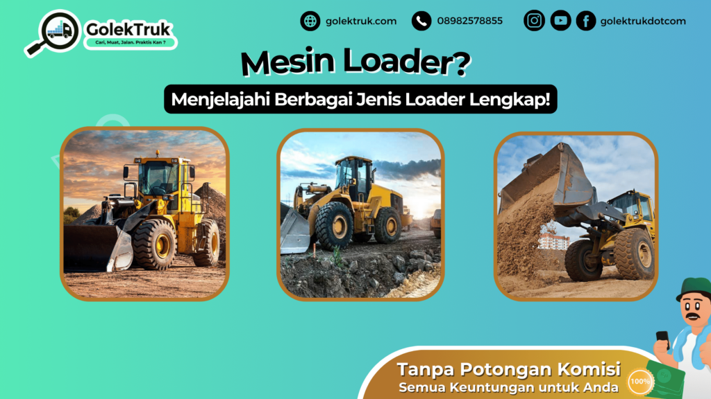 Loader Adalah: Menjelajahi Berbagai Jenis Loader Lengkap! - GolekTruk ...
