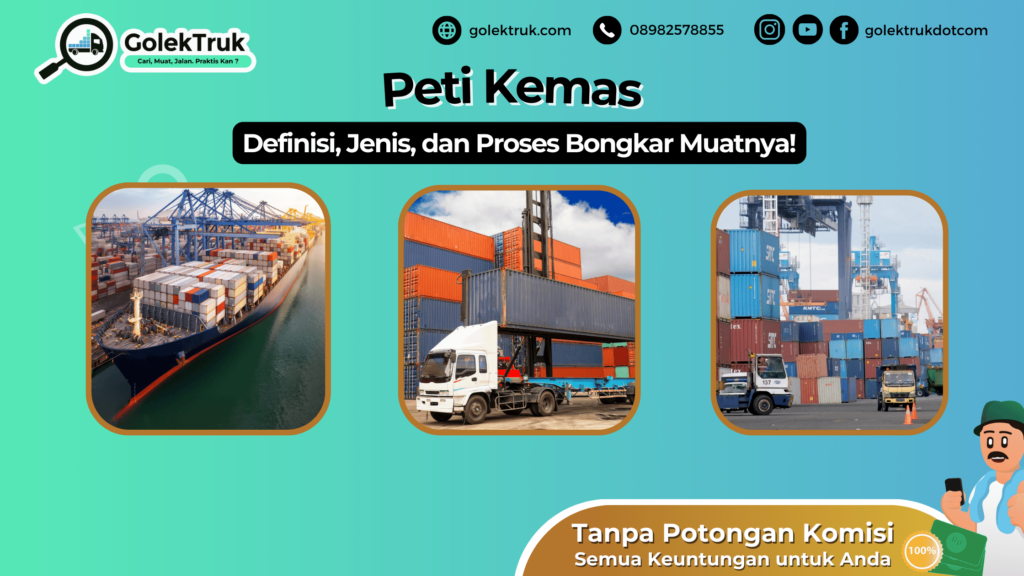 Peti Kemas Adalah: Definisi, Jenis, Dan Proses Bongkar Muatnya ...