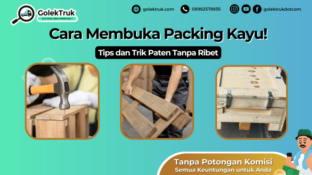 Cara Membuka Packing Kayu! Tips Dan Trik Paten Tanpa Ribet - GolekTruk ...